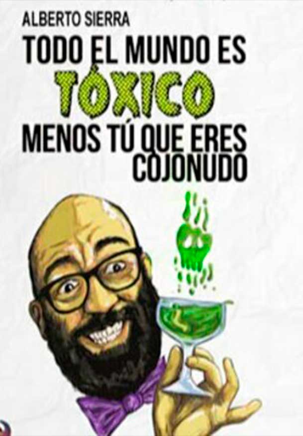 Todo el mundo es tóxico menos tú, que eres cojonudo - Teatro Madrid